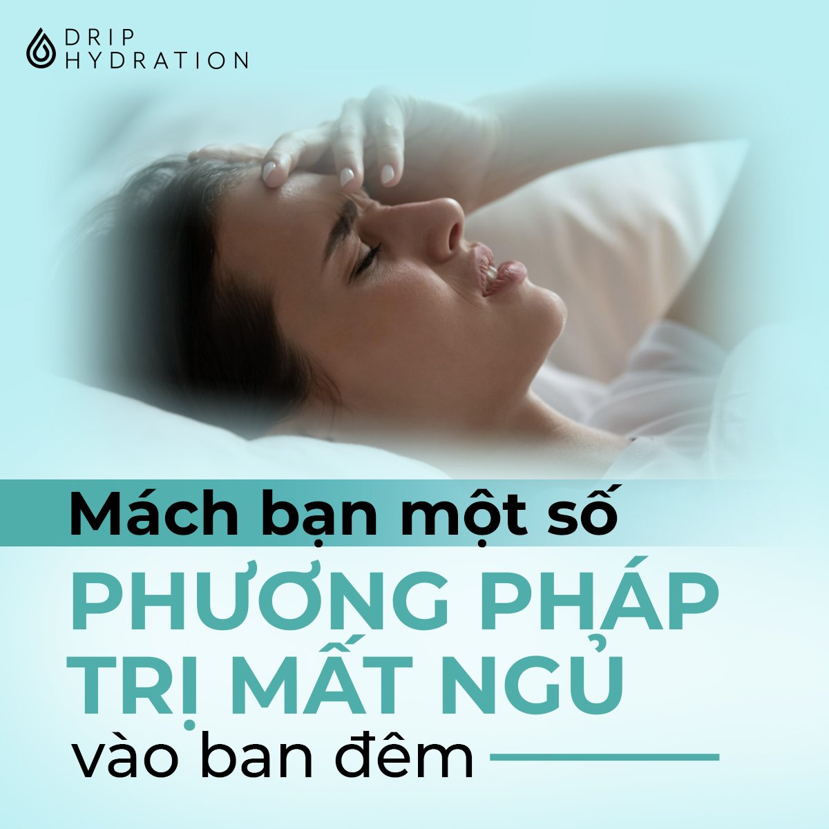 Mách bạn một số phương pháp trị mất ngủ vào ban đêm 2022